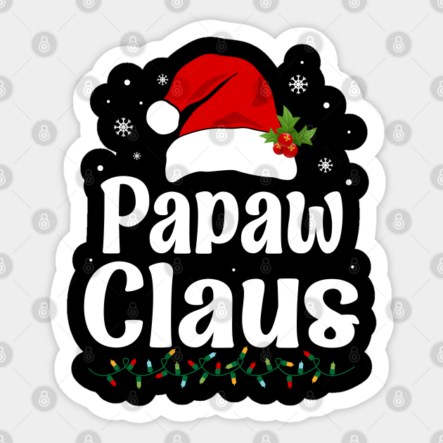 Papaw Claus - Santa Claus Christmas - Sticker | TeePublic