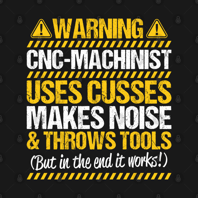 CNC Machinist CNC Operator Machine Operator Gift - Cnc Machinist - T ... CNC Machinist CNC Operator Machine Operator Gift - Cnc Machinist - T ...