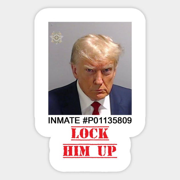 Lock Him Up - Donald Trump - Sticker | TeePublic