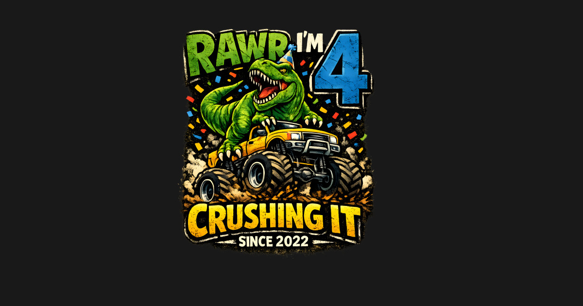 Rawr I'm 4 Dinosaur Birthday Monster Truck - Dinosaur Birthday - T ...