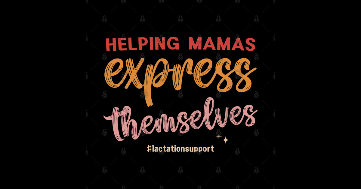 Helping Mamas Express Themselves Funny Lactation Counselor - Lactation ...