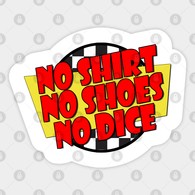 No Shirt, No Shoes, No Dice - Fast Times Style Logo - Fast Times ...