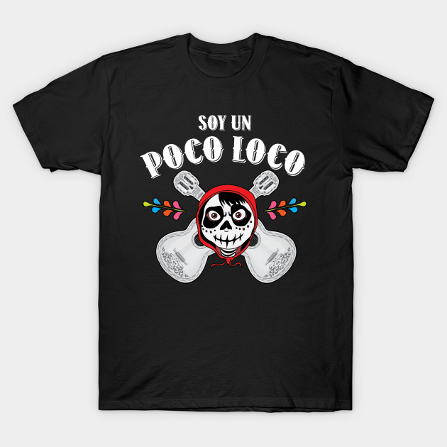 Poco Loco Tough Guy - Coco - T-Shirt | TeePublic