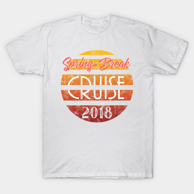 Spring Break Cruise 2018 Retro Design - Spring Break 2018 - T-Shirt ...