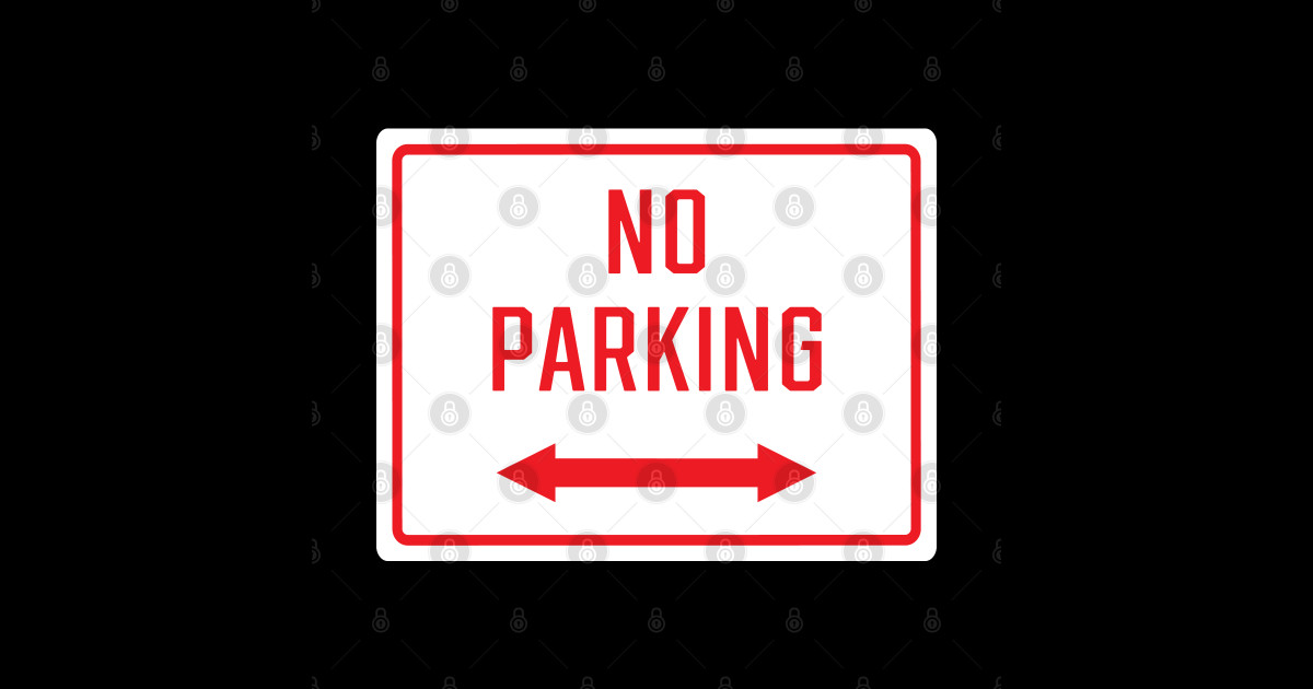 No Parking Sign - No Parking Sign - Sticker | TeePublic