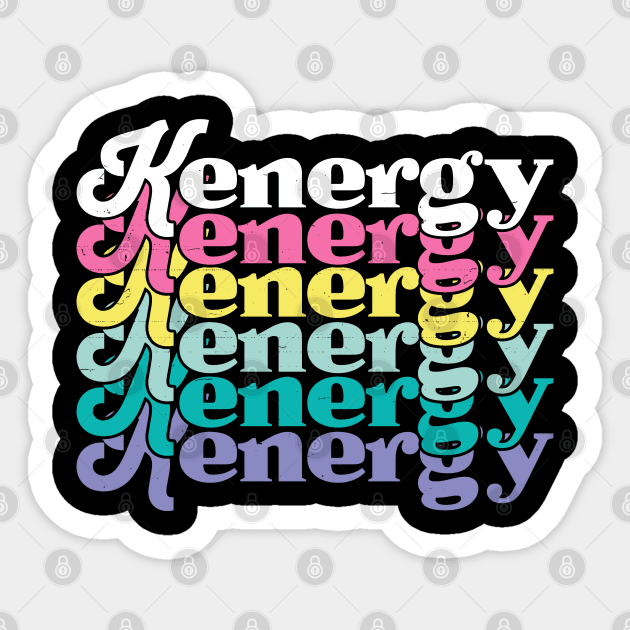 Kenergy is owned by Ken - Kenergy - Sticker | TeePublic