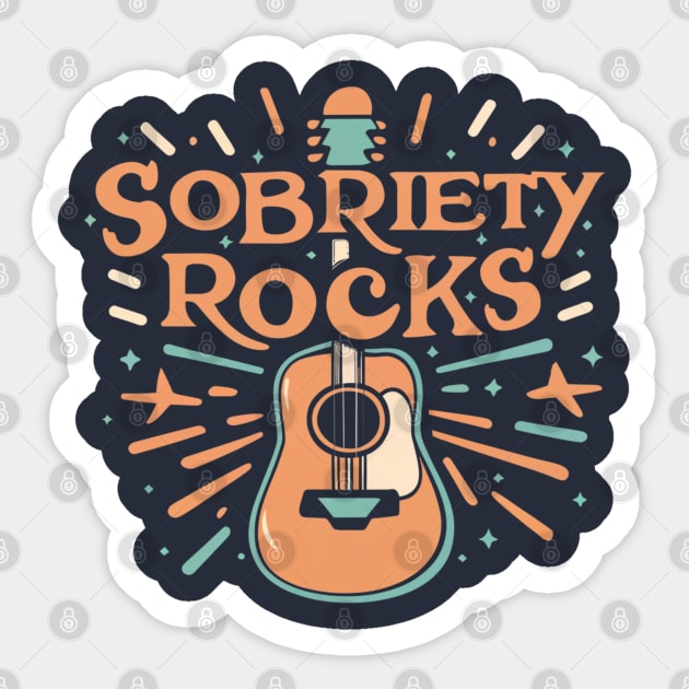 Sobriety Rocks - Sobriety - Sticker | TeePublic
