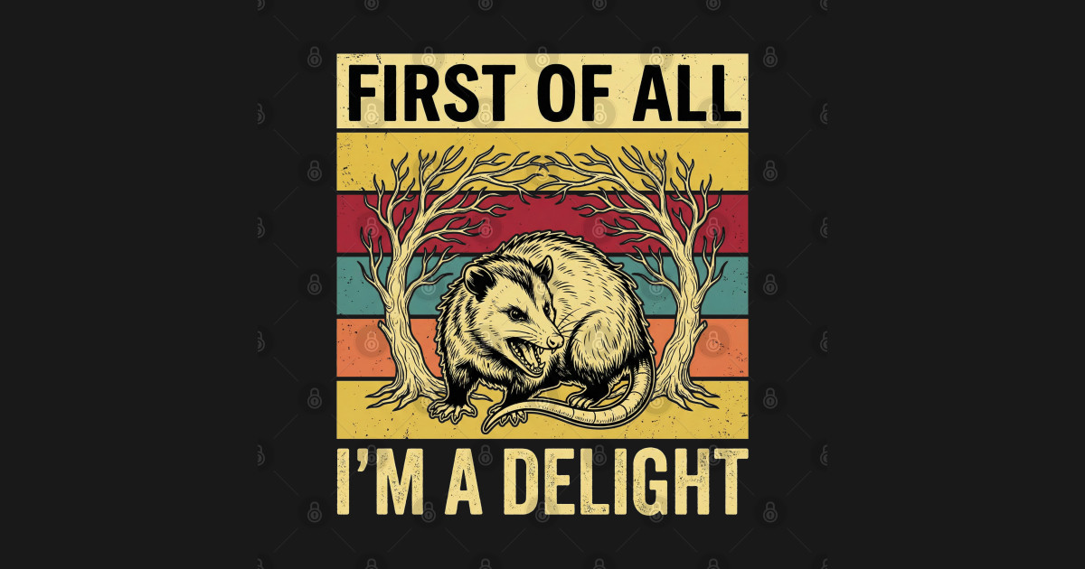 First-of-all-im-a-delight - First Of All Im A Delight - T-Shirt | TeePublic