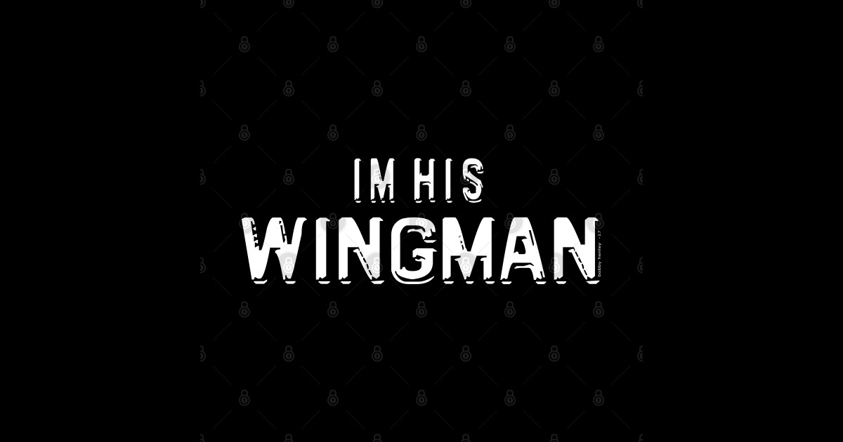 I'm his Wingman - Best Friends - Sticker | TeePublic