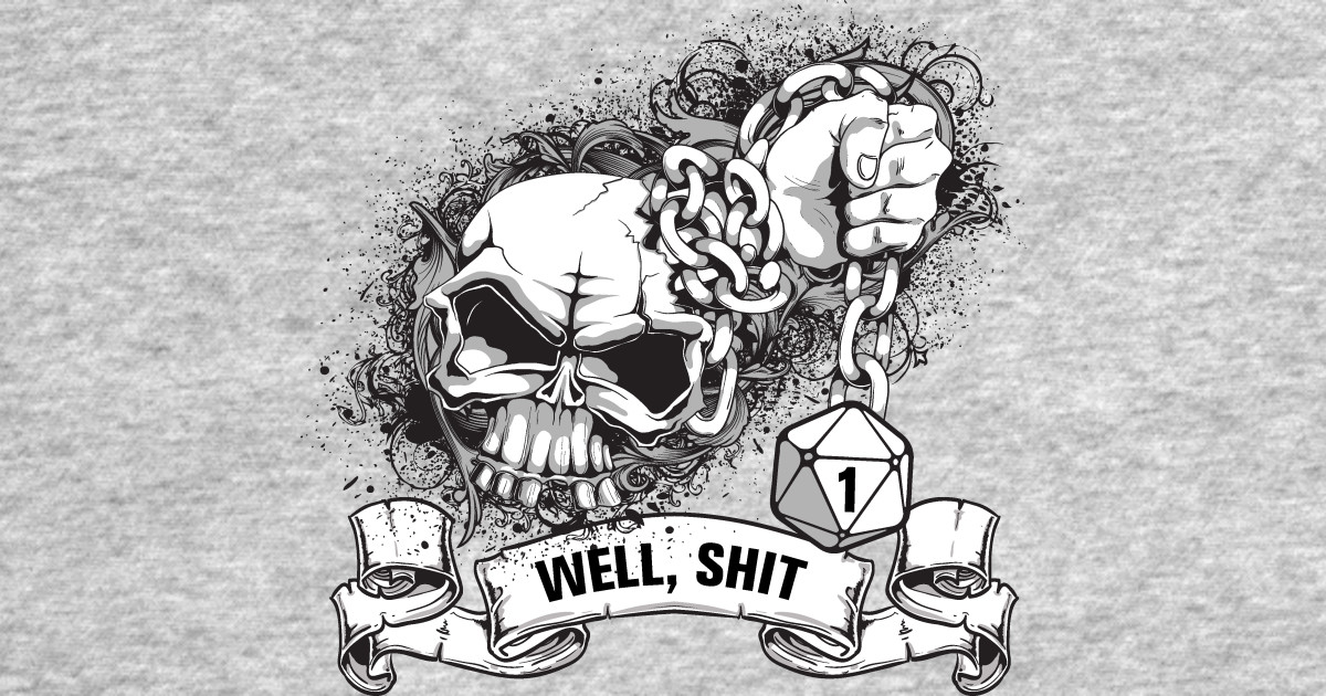 DnD Design Well Shit Nat1 - Dnd - Crewneck Sweatshirt | TeePublic