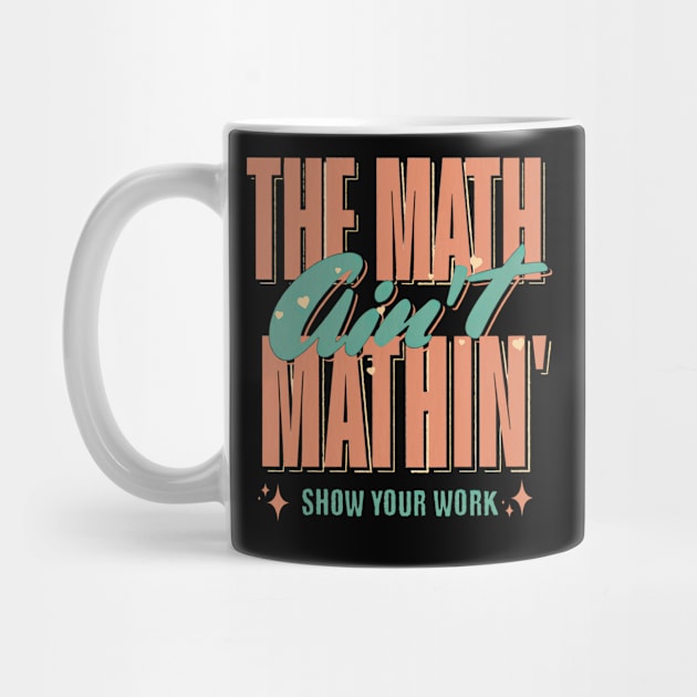 The Math Ain't Mathin' Show Your Work Back To School - The Math Aint ...