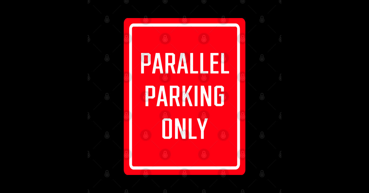Parallel Parking Only Sign - Parallel Parking Only Sign - Sticker ...