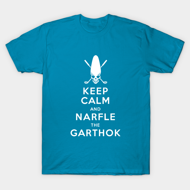 Keep Calm and Narfle the Garthok - Keep Calm - T-Shirt | TeePublic