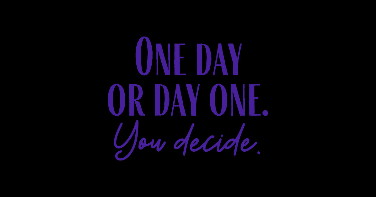 Day One - Quote - Sticker | TeePublic