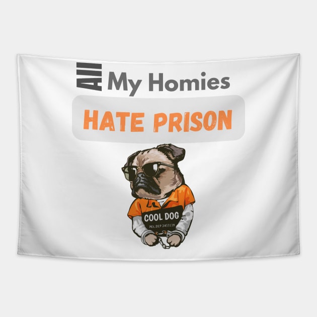 All My Homies Hate Prison - All My Homies Hate Prison - Tapestry ...