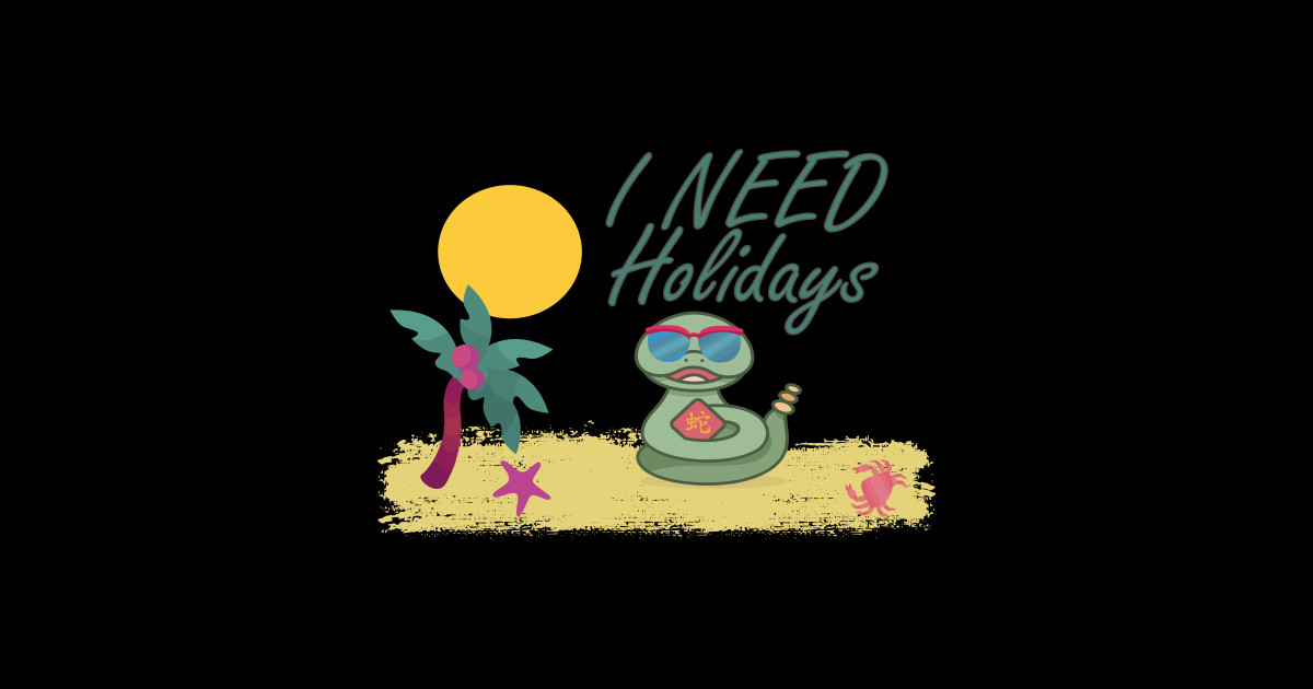 I need holidays - Snake - Magnet | TeePublic