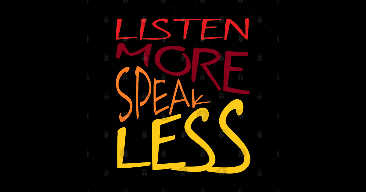 Listen More Speak Less Effective Communication Quote - Listen Without ...