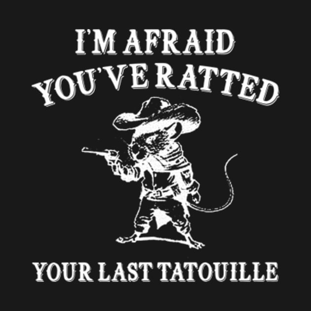 You've Ratted Your Last Tatouille , Rat Cartoon Meme T Shirt, Dumb Y2k ...