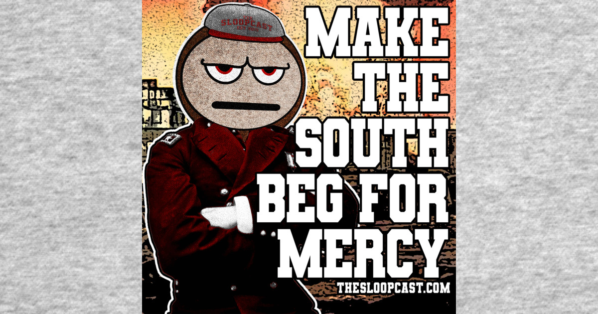 Make The South Beg For Mercy - B1g - T-Shirt | TeePublic