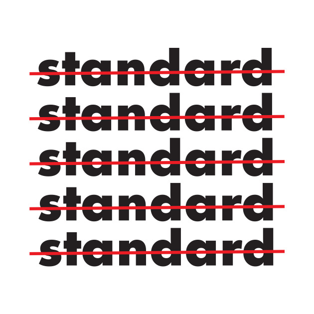 Not Standard - Original - T-Shirt | TeePublic