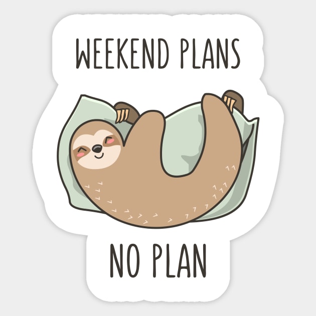 Weekend Plans - Cute Animals - Sticker | TeePublic