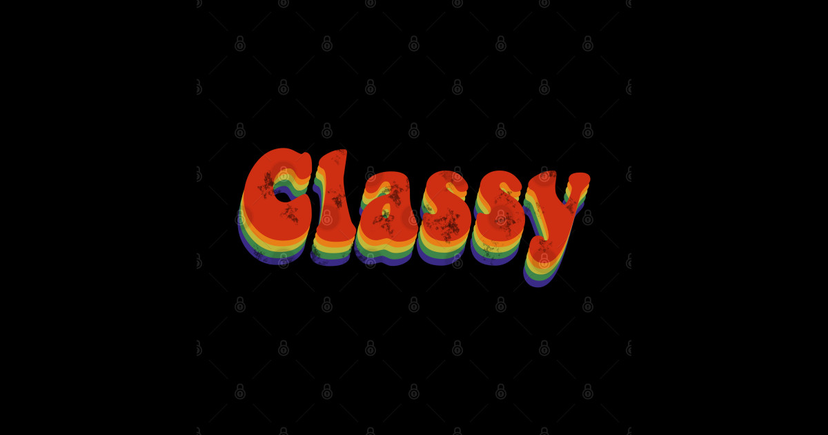 Stay Classy - Classy - Sticker | TeePublic