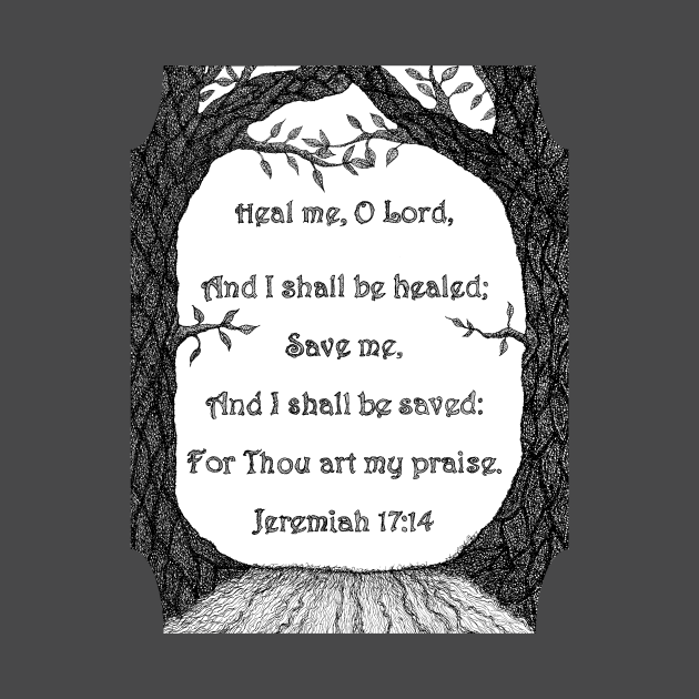 Heal Me O Lord Scripture Verse T Shirt TeePublic heal-me-o-lord-scripture-verse-t-shirt-teepublic