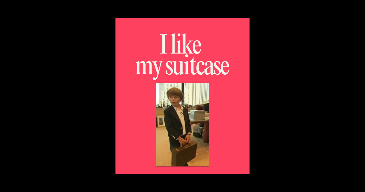 I like my suitcase Barron Trump Meme - Barron Trump - Sticker | TeePublic