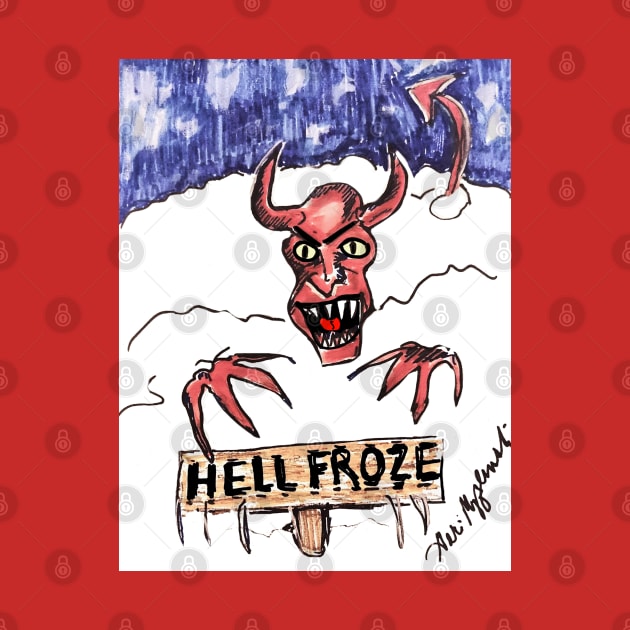 Hell has Frozen over - Hell Has Frozen Over - T-Shirt | TeePublic