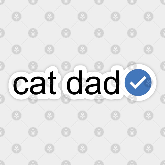 Verified Cat Dad (Black Text) - Cat Dad - Sticker | TeePublic