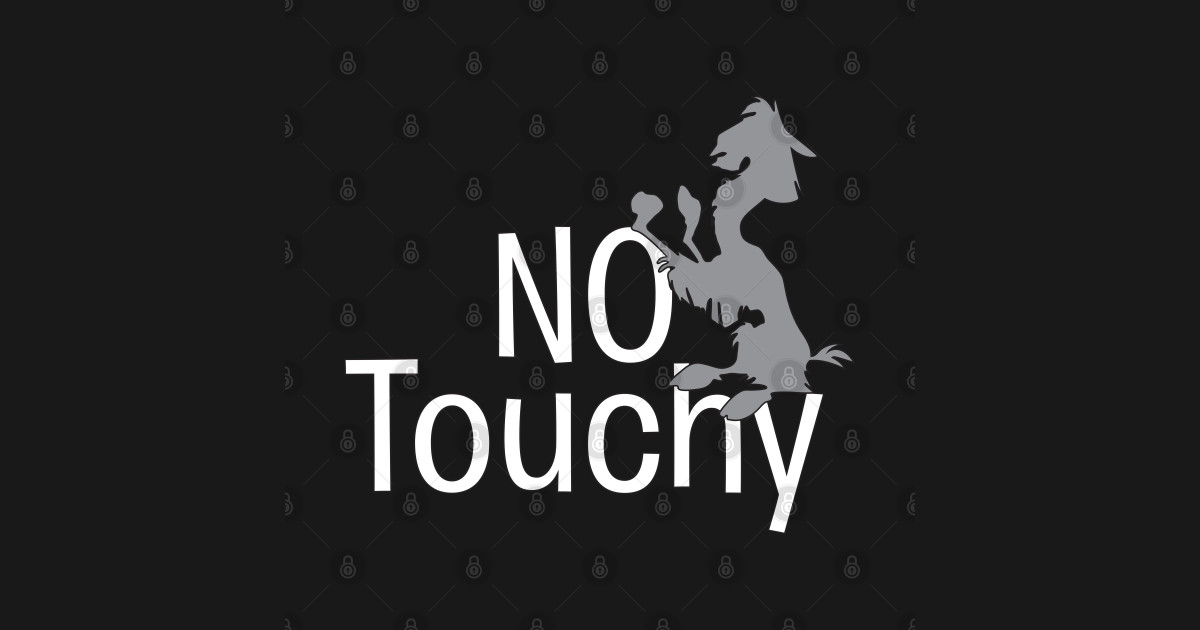 No Touchy - No Touchy - T-Shirt | TeePublic