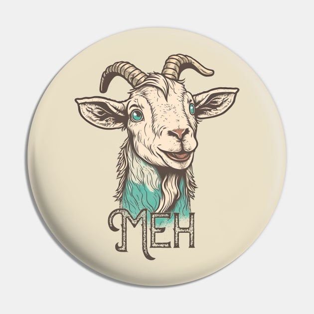 Meh Goat Funny Graphic - Goat Funny - Pin | TeePublic