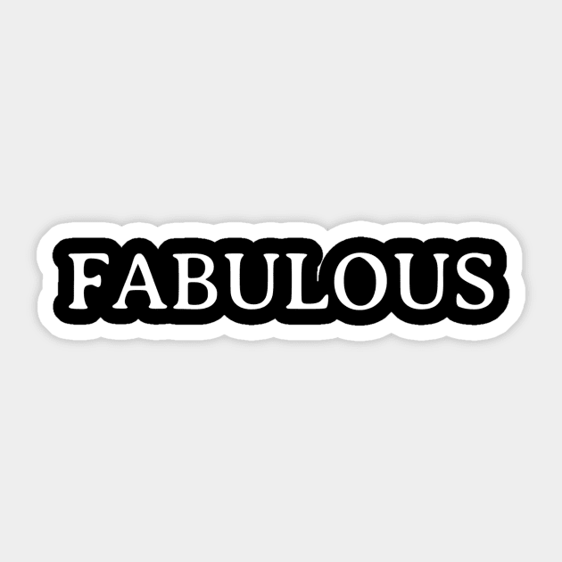 Fabulous - Fabulous - Sticker | TeePublic