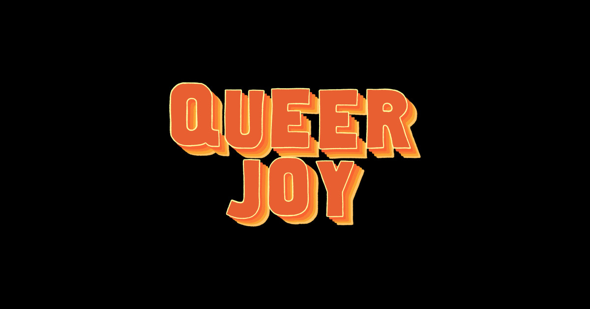 Queer Joy - Queer - Sticker | TeePublic