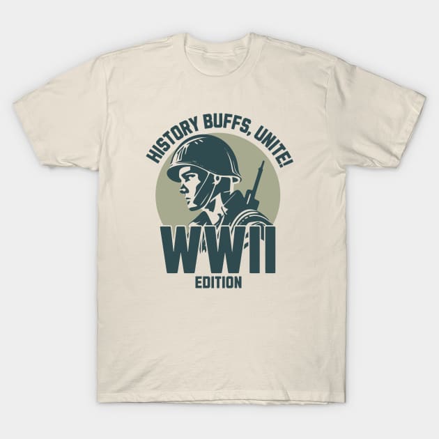 History buffs, unite! WWII edition - Ww2 History - T-Shirt | TeePublic