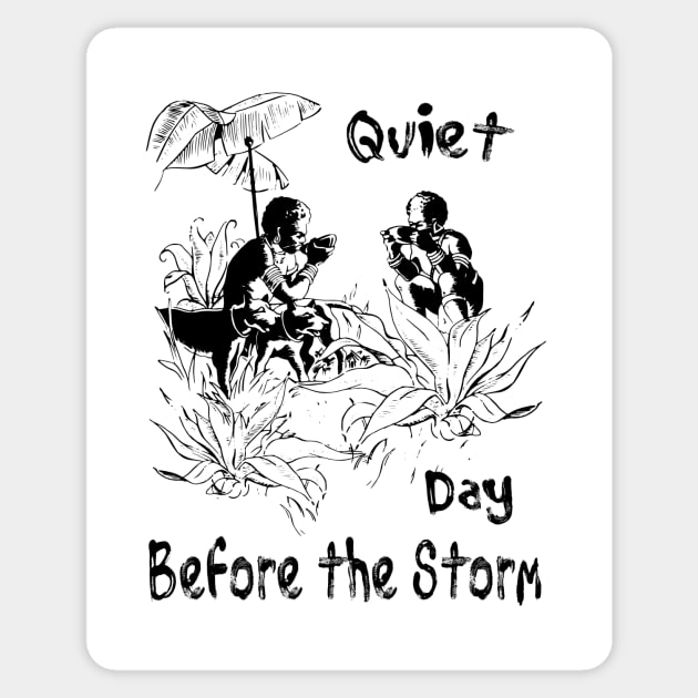 Quiet Before the Storm - African Theme - Sticker | TeePublic