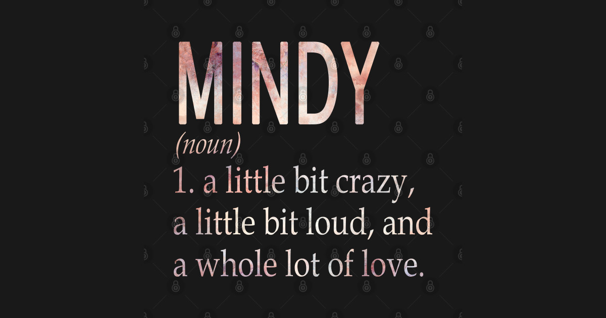 Mindy Girl Name Definition - Mindy - T-Shirt | TeePublic