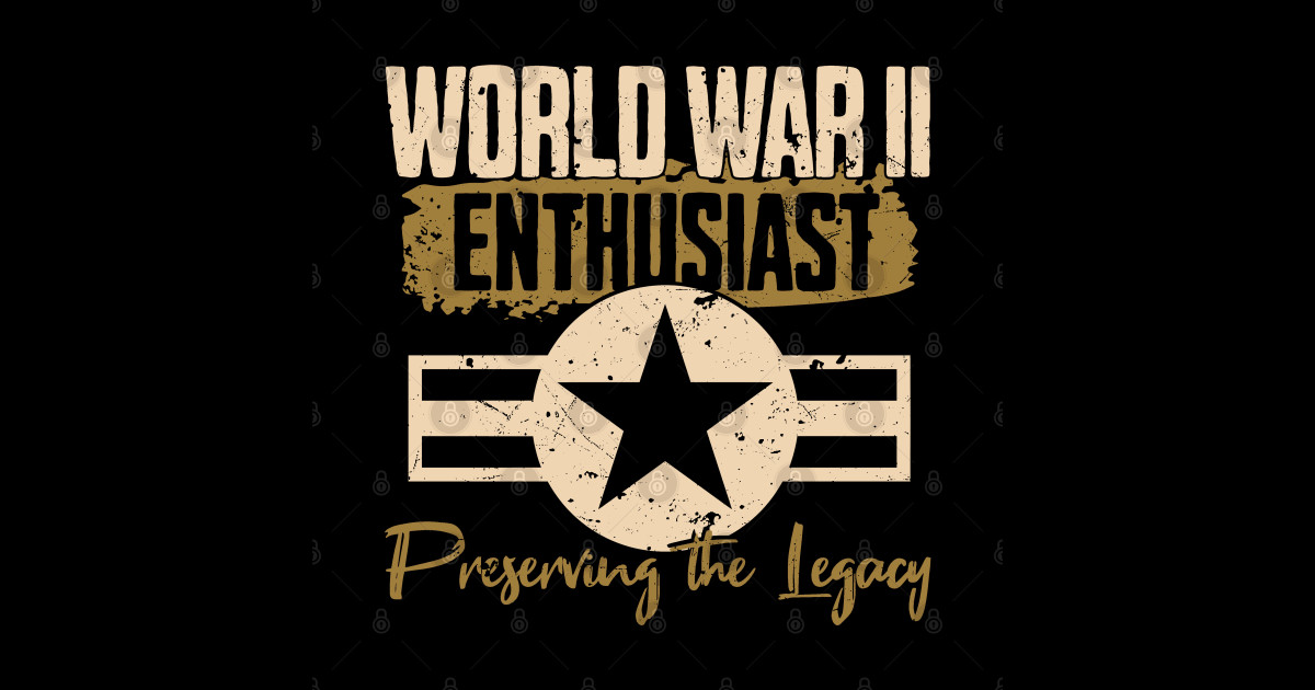 World War II Enthusiast - Preserving The Legacy - Ww2 History - Sticker ...