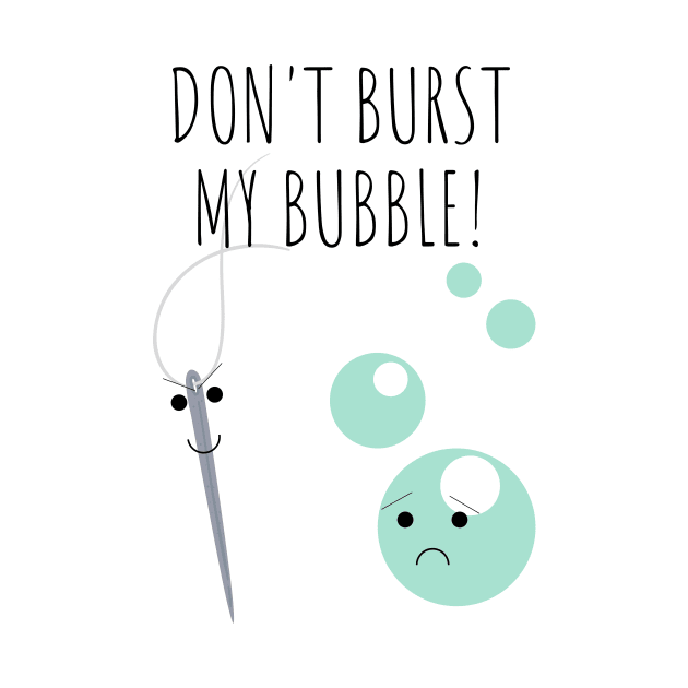 Don't Burst My Bubble Funny Cute Pun - Funny Pun - Long Sleeve T-Shirt ...