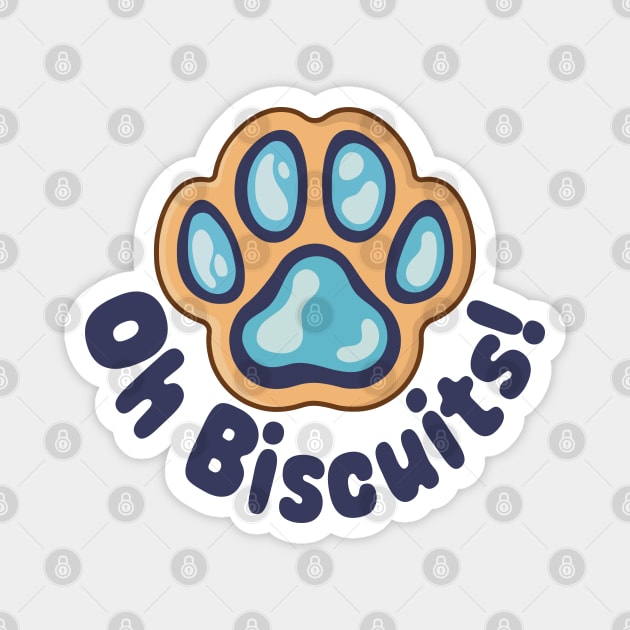Oh Biscuits - Bluey Oh Biscuits - Magnet | TeePublic