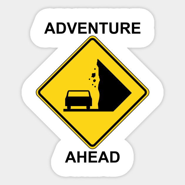 Adventure Ahead warning sign - Adventure Ahead - Sticker | TeePublic