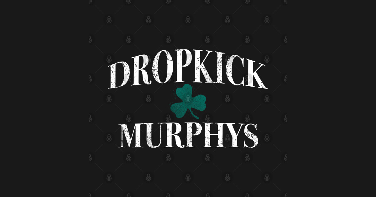 Dropkick Hoodie - Dropkick Murphys - T-Shirt | TeePublic