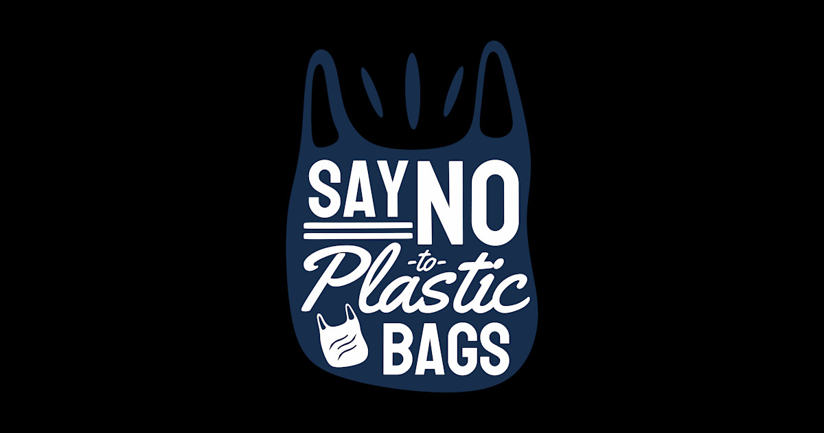 Say No to Plastic Bags - Earth Day - Sticker | TeePublic