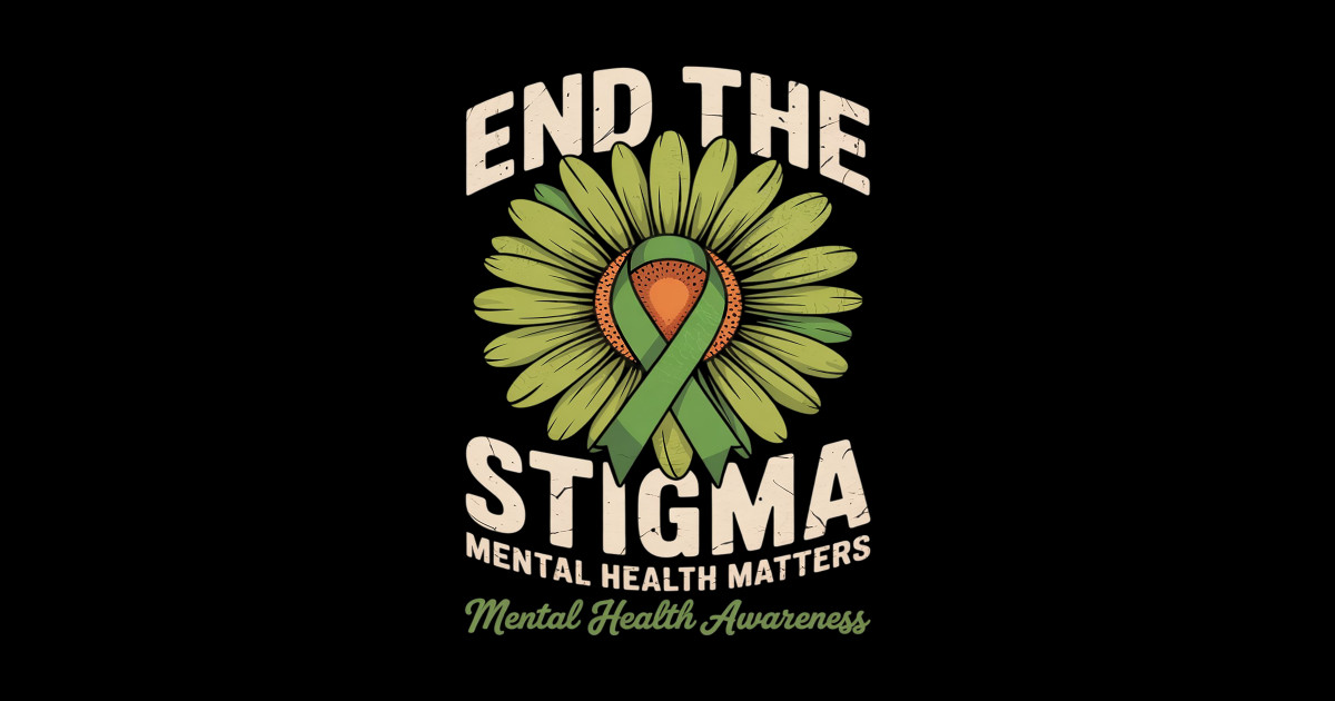 End The Stigma Mental Health Matters Awareness Brain Illness - End The ...