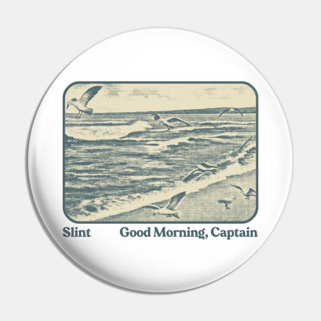 Good Morning, Captain // Original Fan Art Design - Slint - Pin | TeePublic