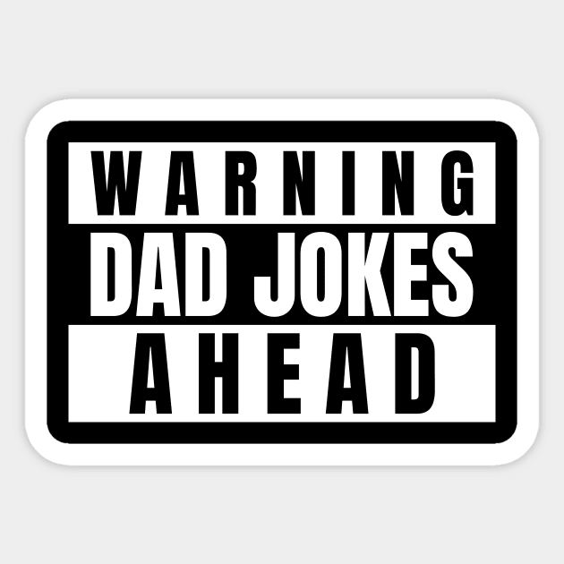 warning dad jokes ahead - Dad Jokes - Sticker | TeePublic