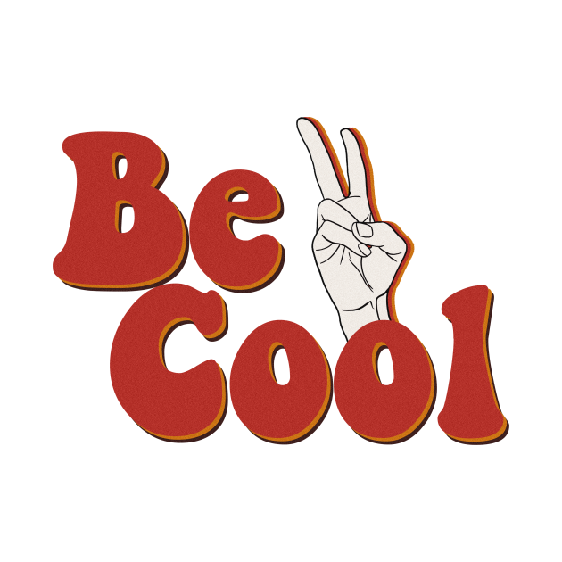 Be Cool - Vintage Retro Design - T-Shirt | TeePublic
