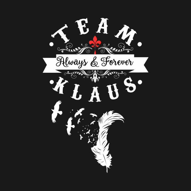 Team Klaus. The Originals. - Klaus Mikaelson - Hoodie | TeePublic