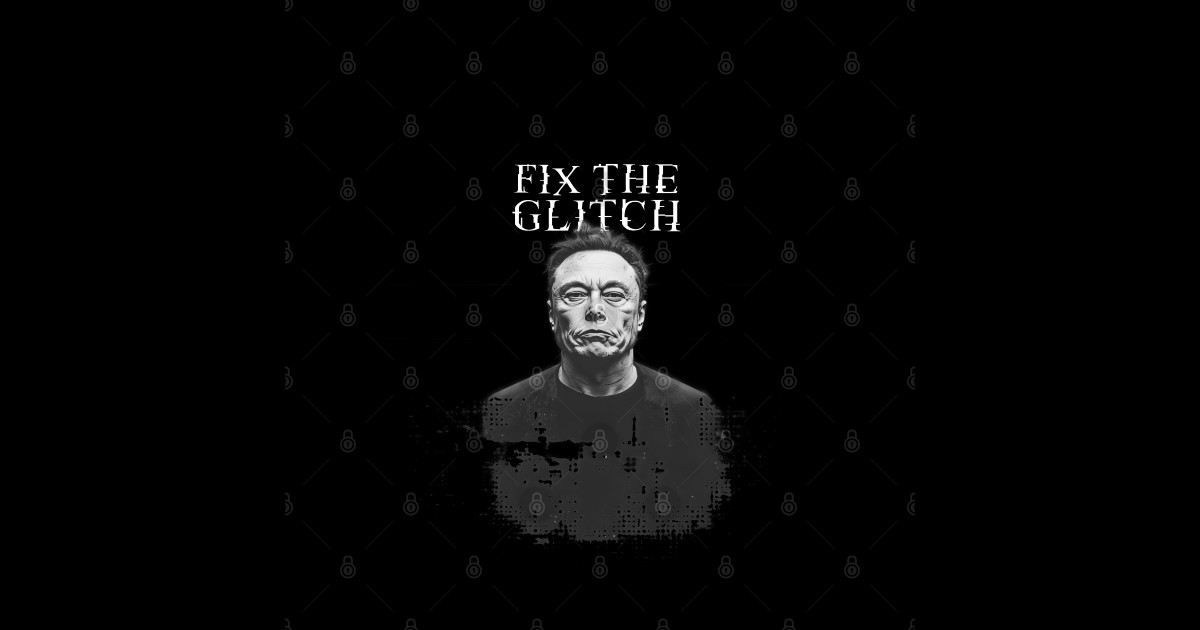 Elon Musk: Fix the Glitch - Elon Musk - Sticker | TeePublic