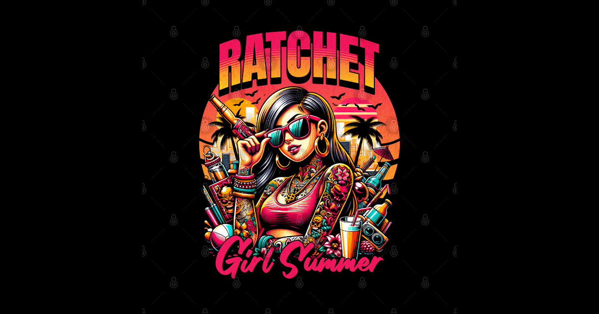 Ratchet Girl Summer Ratchet Sticker Teepublic